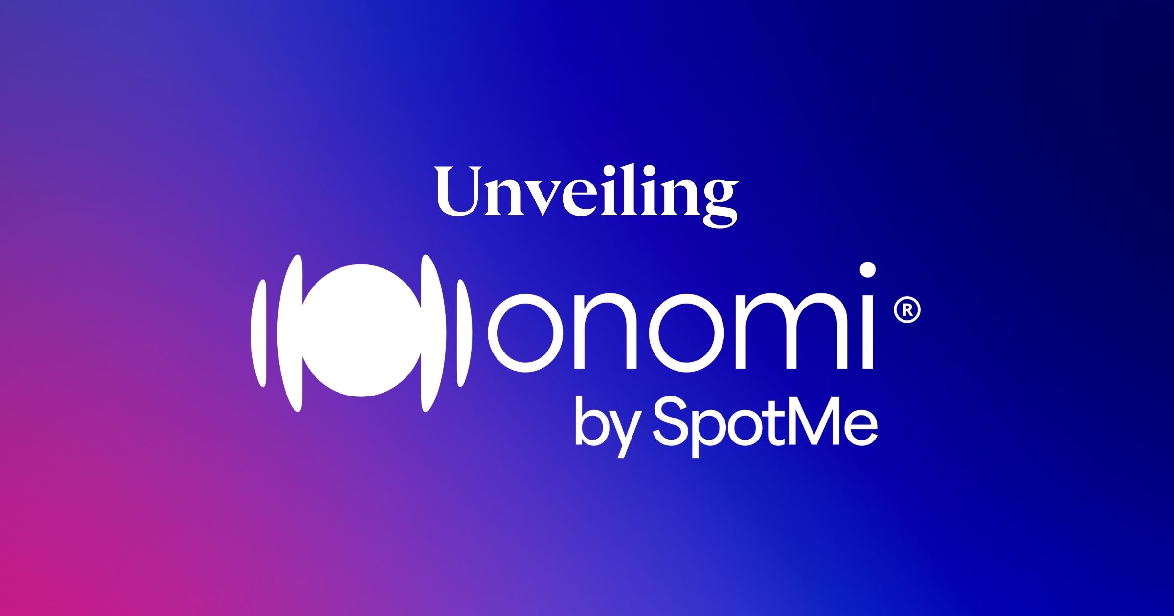 SpotMe Launches Onomi: The Event-Centric Customer Engagement Solution ...